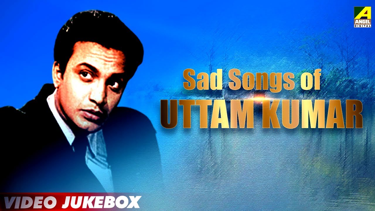 Sad Songs of Uttom Kumar | Bengali Movie Songs | Video Jukebox | Mahanayak Uttam Kumar - YouTube
