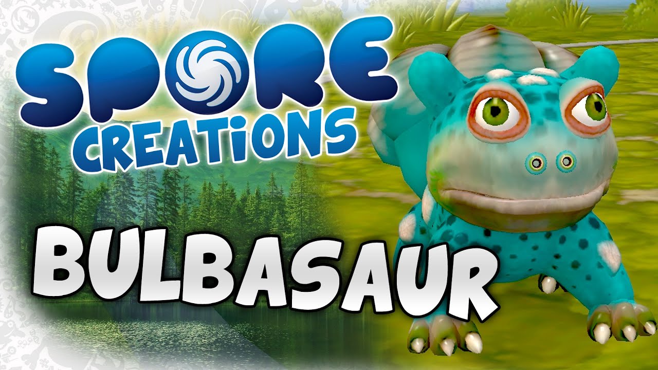 Spore Creations - Let's Create / Build - Part 1 - Bulbasaur (Pokemon ...