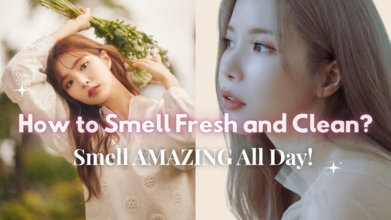 How to Smell AMAZING All Day 💐 (Even Without Perfume!) - YouTube