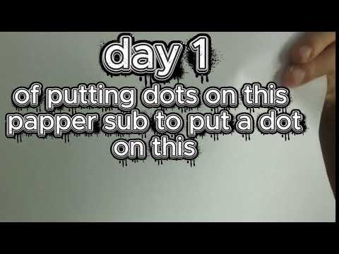 day 1 of puting dots on this pice of paper