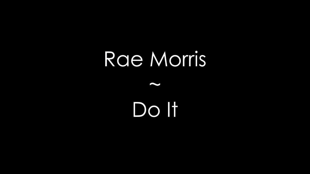 Rae Morris - Do It (Lyrics on screen) - YouTube