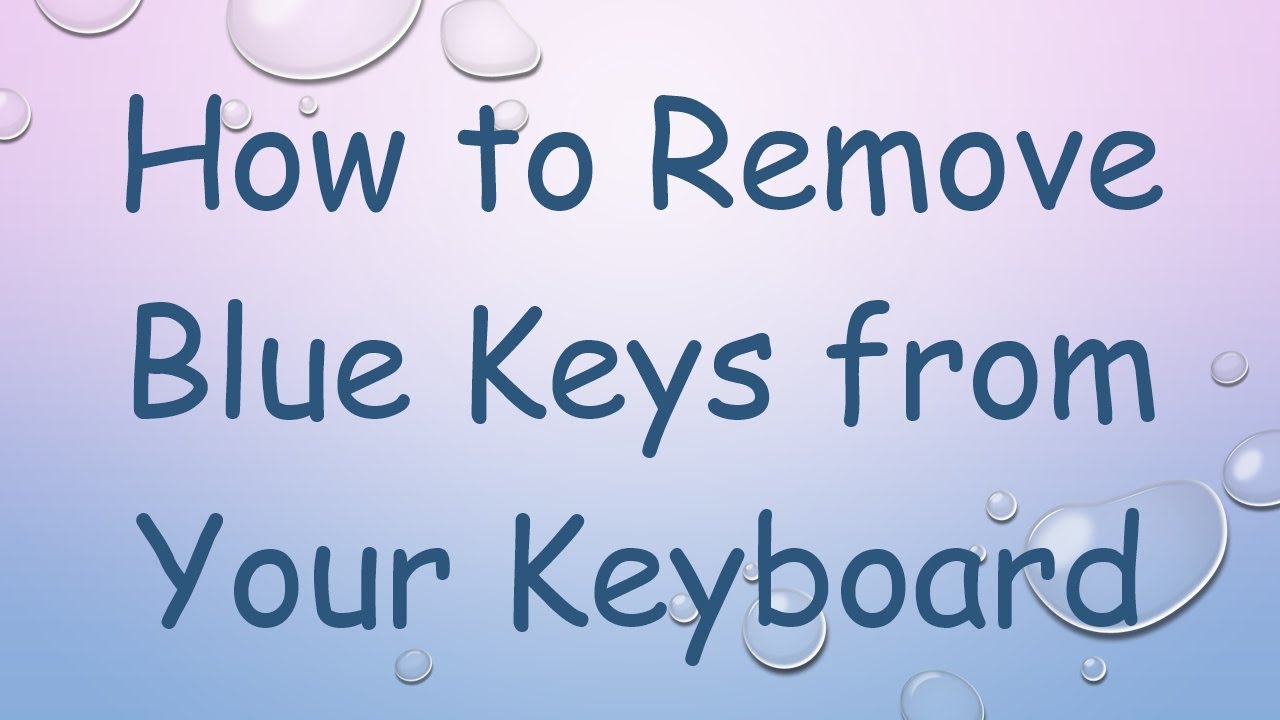 How to Remove Blue Keys from Your Keyboard - YouTube