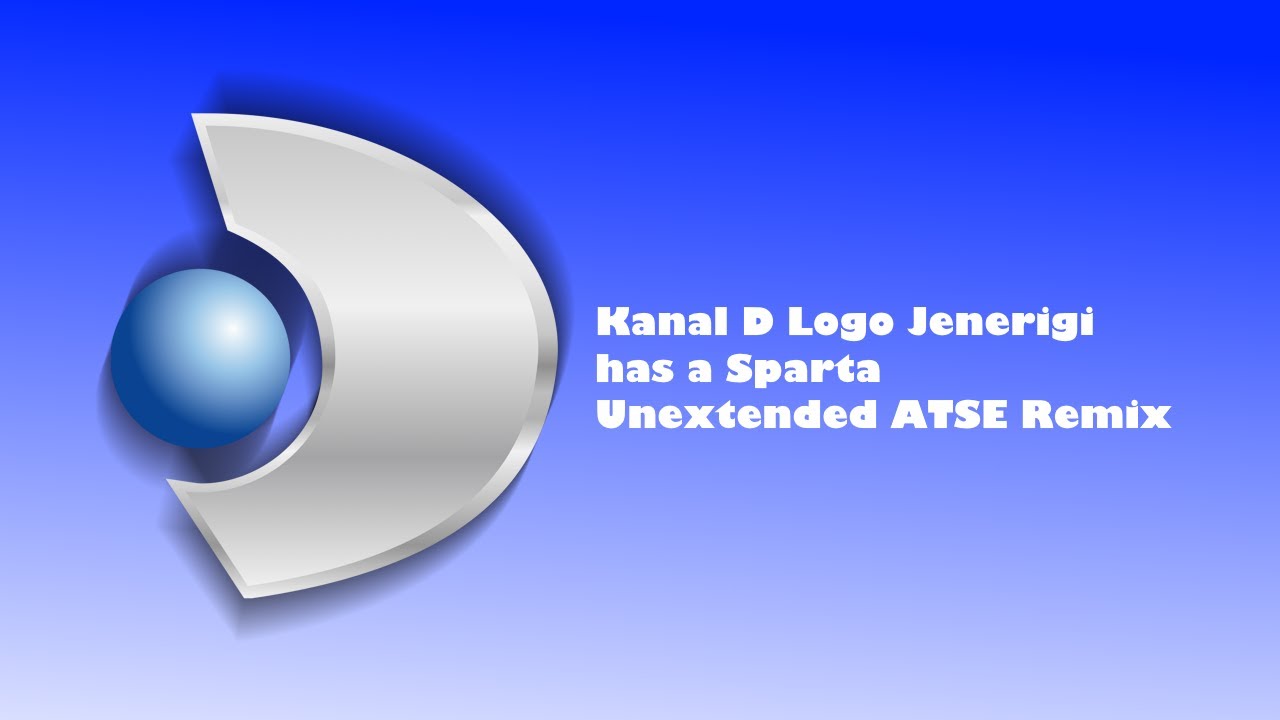 Reupload | Kanal D Logo Jenerigi has a Sparta Unextended ATSE Remix - YouTube
