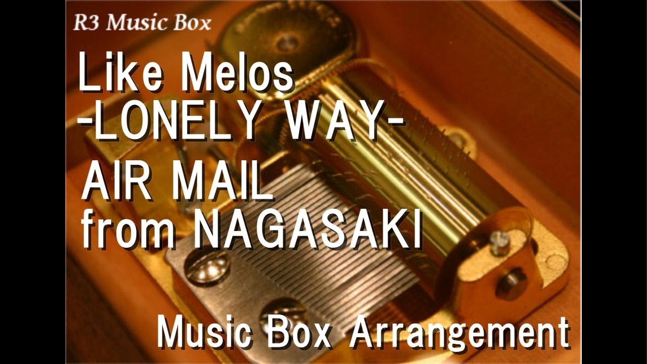 Like Melos -LONELY WAY-/AIR MAIL from NAGASAKI [Music Box] (Anime "Blue ...
