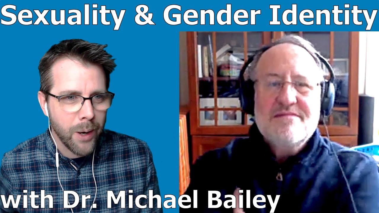 Sexuality & Gender Identity | with Dr. J. Michael Bailey - YouTube