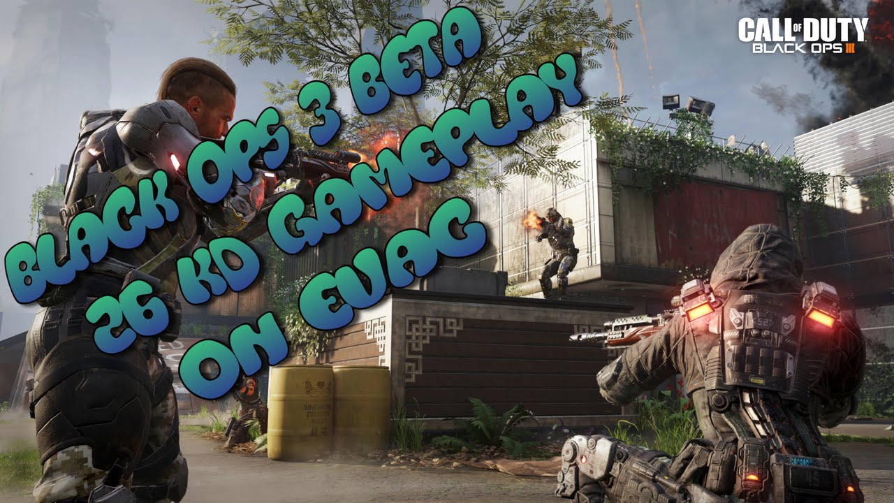 CoD: Black Ops 3 Beta - 26 KD Gameplay In Evac - R.A.P.S Killstreak ...