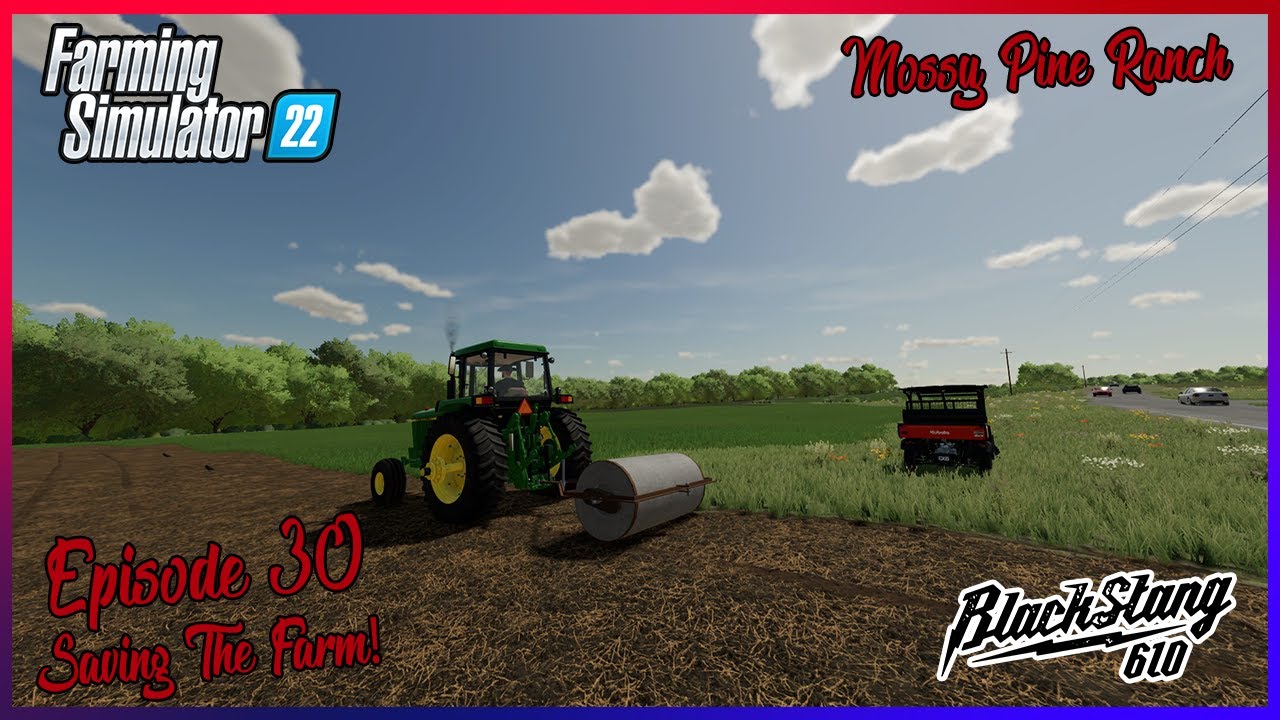 SAVING THE FARM! | Mossy Pine Ranch | Farming Simulator 22 | Ep.30 # ...