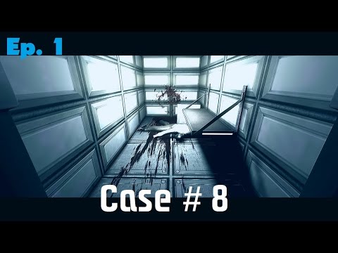 Case #8 Ep.1 \