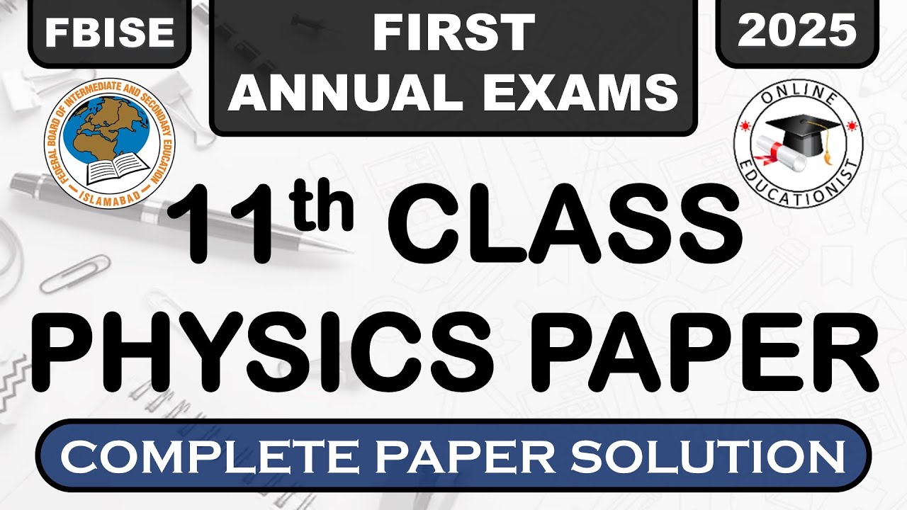 FBISE 11th Physics Paper 2025 | First Annual Exams 2025 | Past Papers ...
