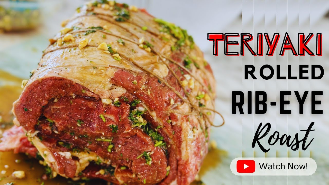 Teriyaki Rolled Rib-eye Roast | Oriental Style Rib-eye Roast ...