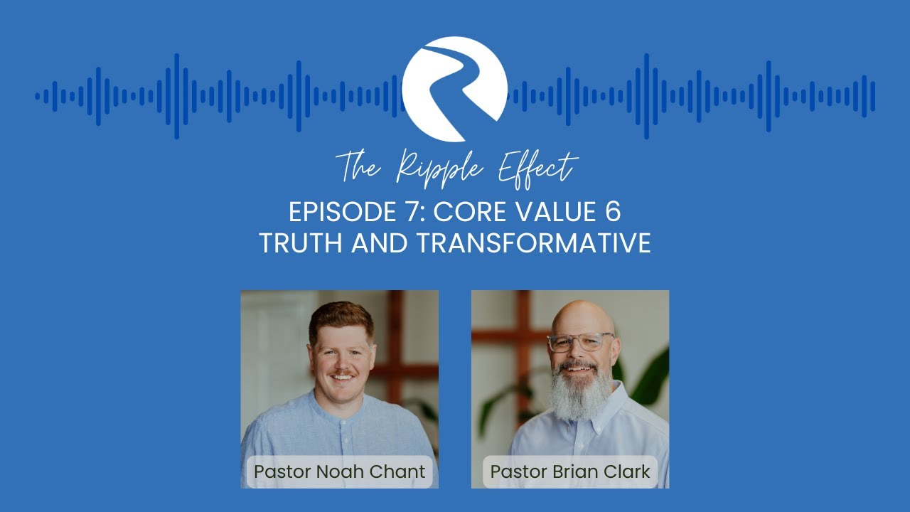 Episode 7 | Core Value 6 "Truth & Transformative" - YouTube