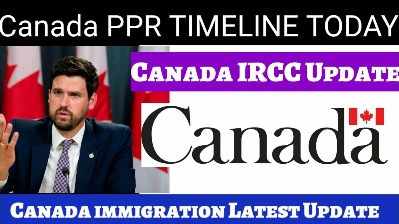 Canada PPR Update | Canada PPR Timeline today | Canada IRCC update ...