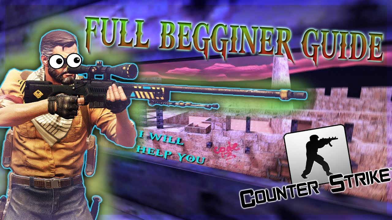 FULL Beginner Guide In Counter-Strike - YouTube