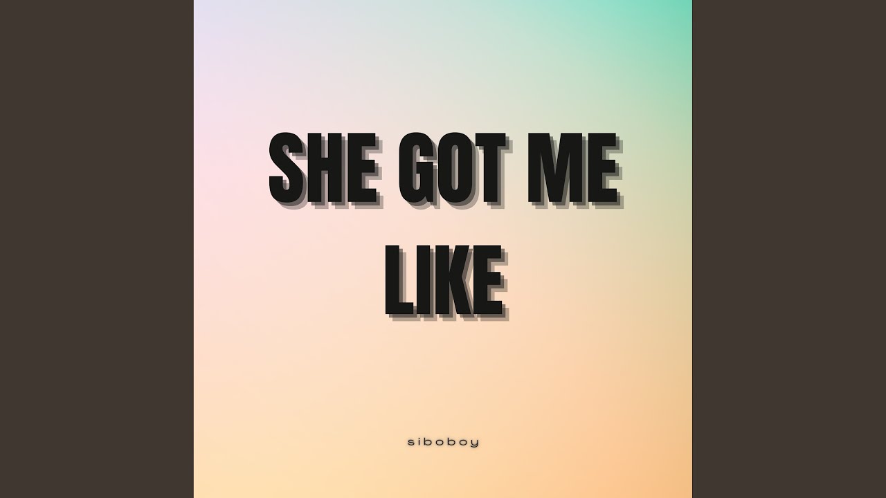 She Got Me Like - YouTube