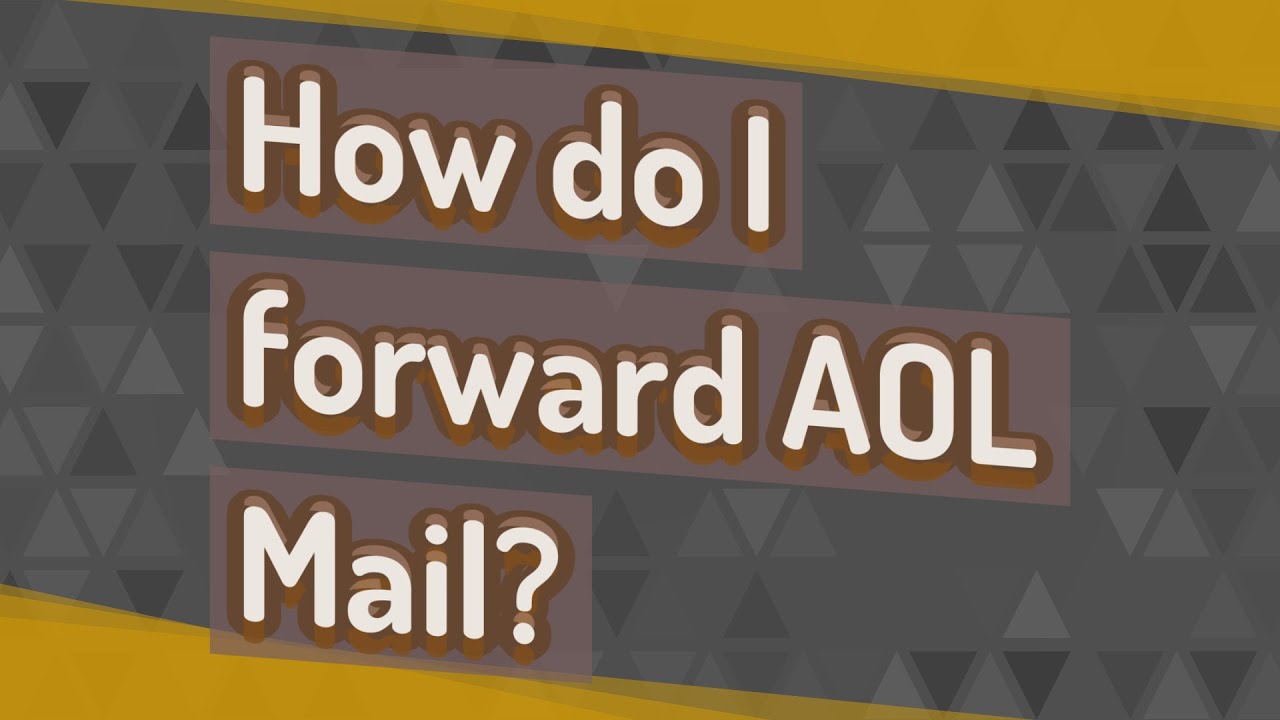 How Do I Forward AOL Mail YouTube How Do I Forward AOL Mail YouTube
