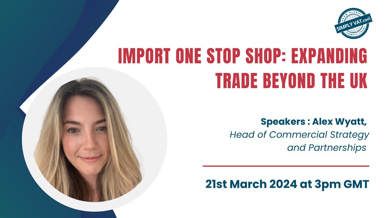 Import One Stop Shop: Expanding trade beyond the UK - YouTube