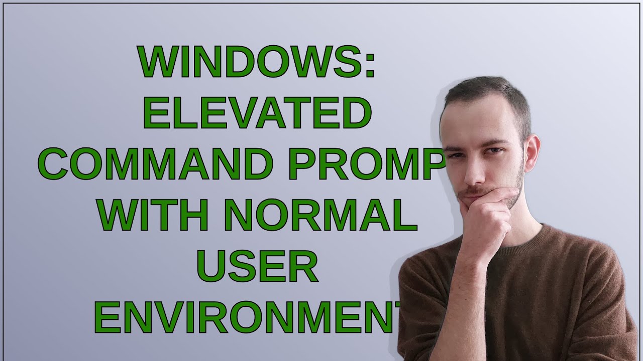 Windows: elevated command prompt with normal user environment - YouTube