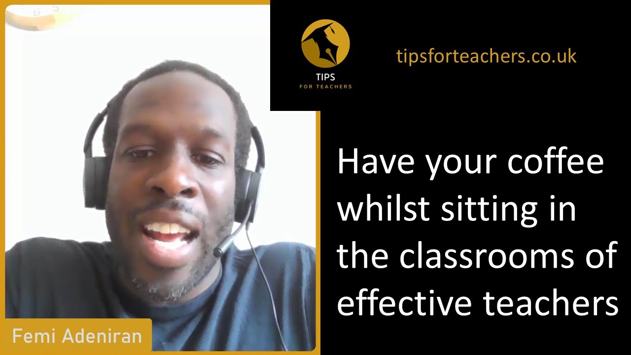 Have your coffee whilst sitting in the classrooms of effective teachers ...