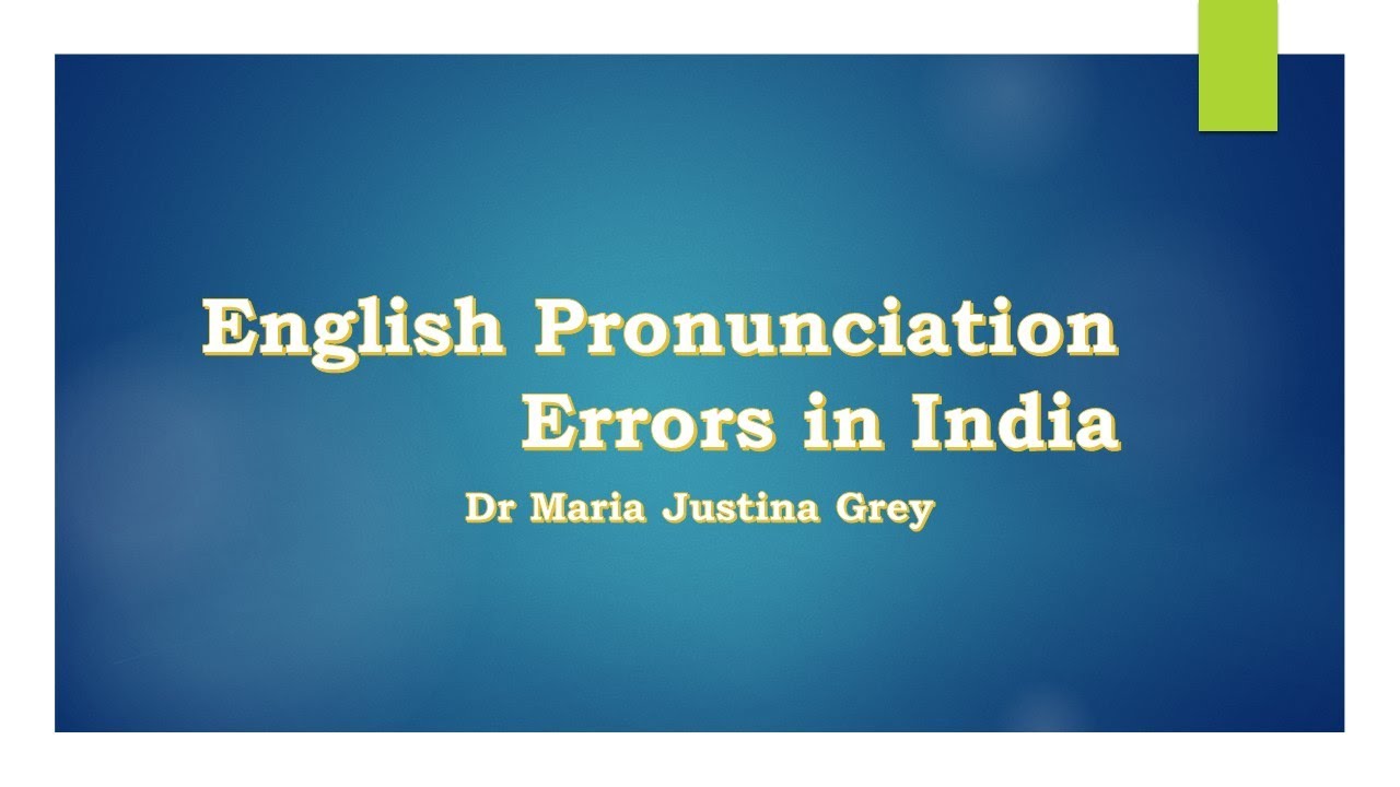 English pronunciation errors in India 7 - YouTube