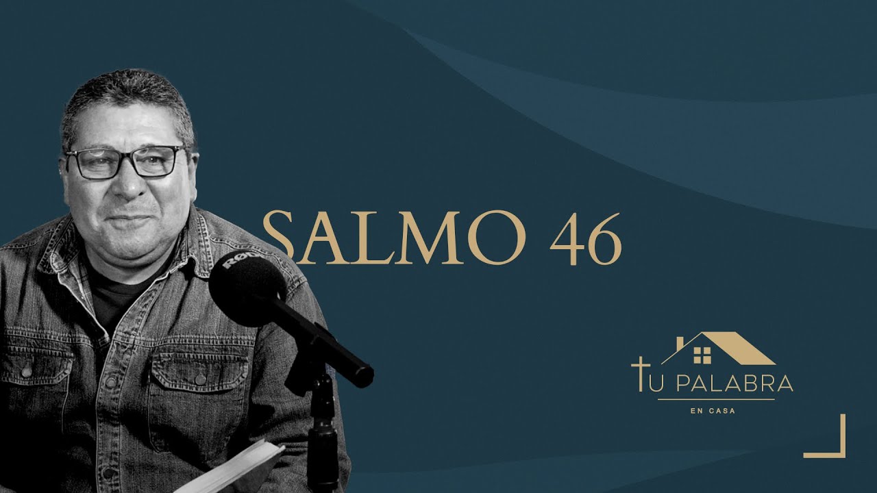 Salmo 46 DIOS ES NUESTRO AMPARO Y FORTALEZA - YouTube