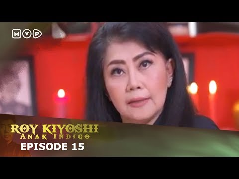 Roy Kiyoshi Anak Indigo Episode 15