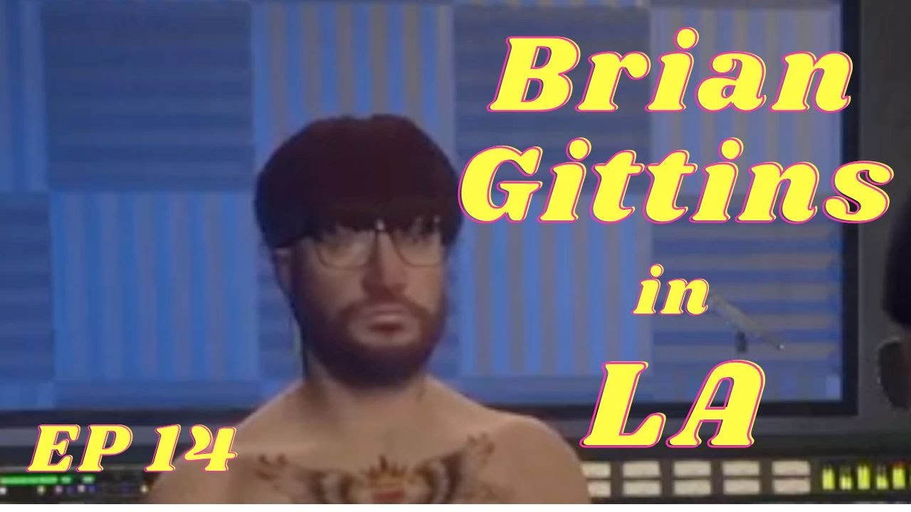 Brian Gittins in LA - Episode 14 - YouTube