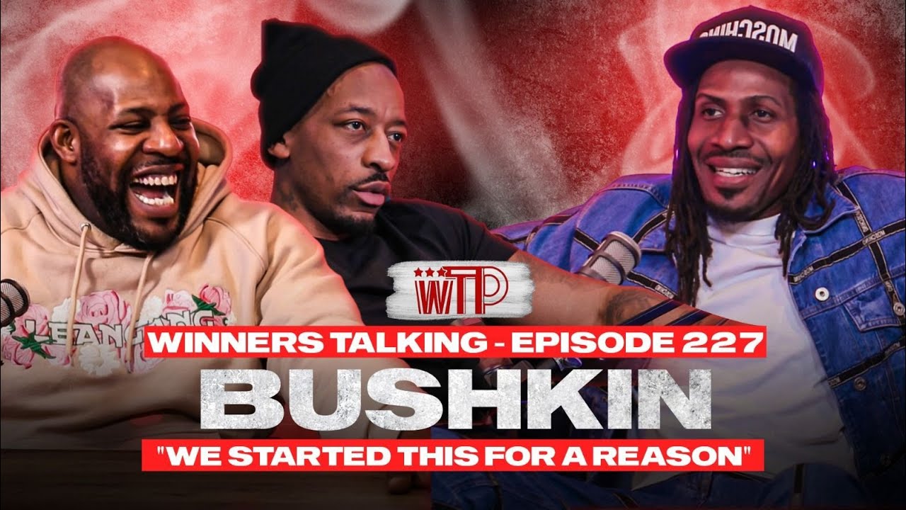 Bushkin | Winners Talking Podcast | "We Started This For A Reason ...
