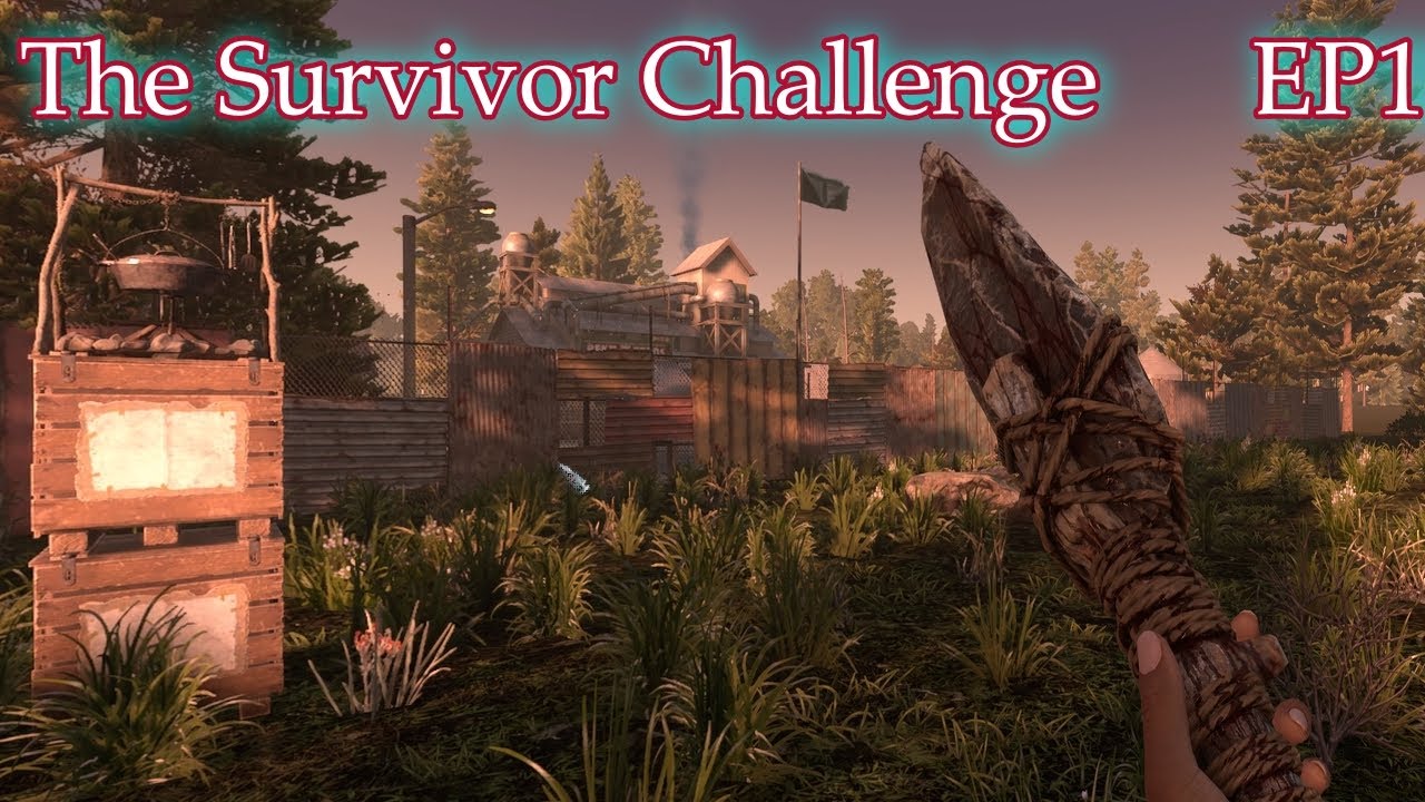 7 days to die - The Survivor Challenge EP1 - YouTube