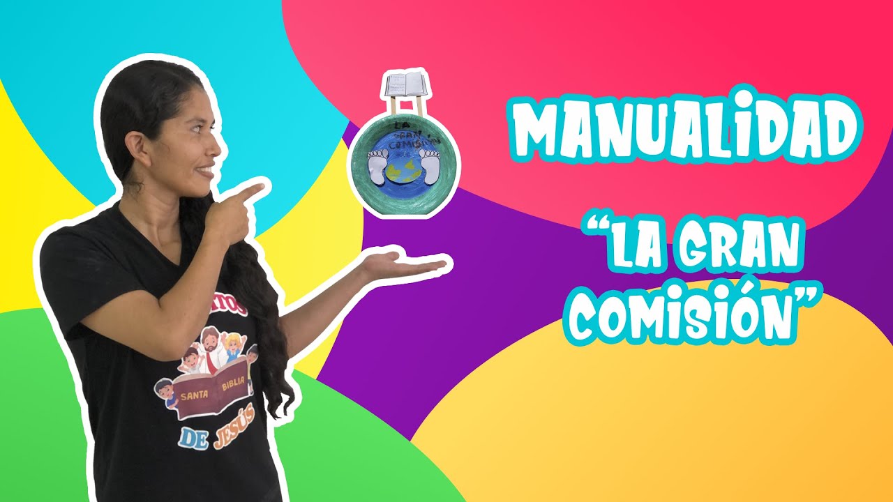 MANUALIDAD "LA GRAN COMISIÓN" - PROGRAMA INFANTIL "AMIGUITOS DE JESÚS" - YouTube