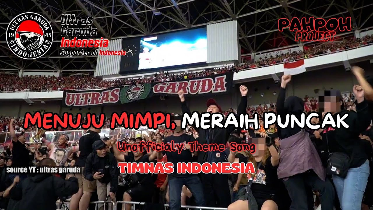 MENUJU MIMPI, MERAIH PUNCAK (Indonesia National Team) - THEME SONG ...