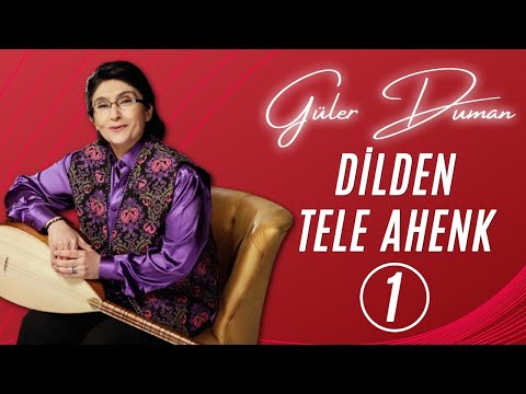 Güler Duman - Dilden Tele Ahenk 1