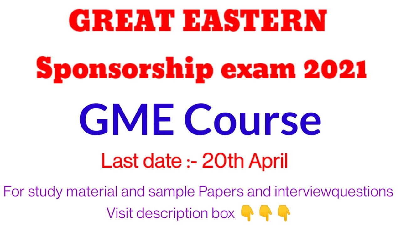 Great eastern GME Sponsorship exam 2021 // Last date :- 20th April ...