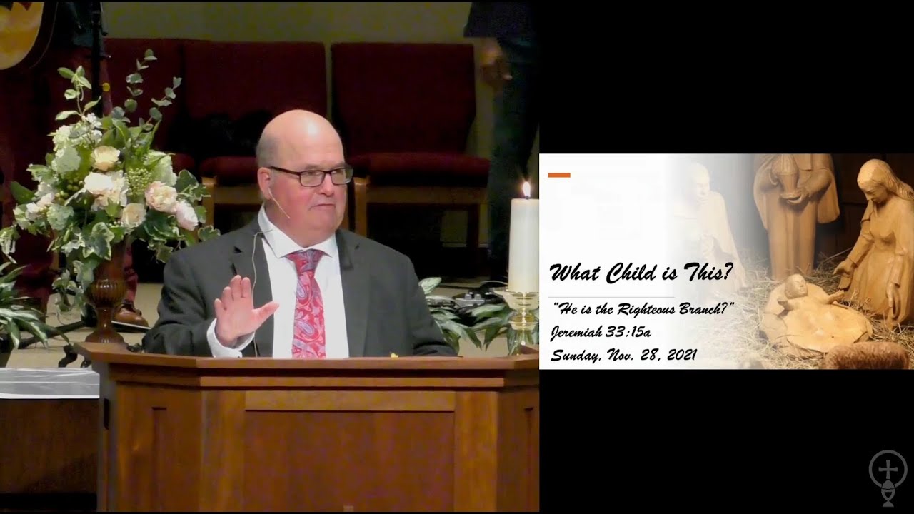 11/28/2021 - Pastor Wayne Braun’s sermon called, "What Child is This ...