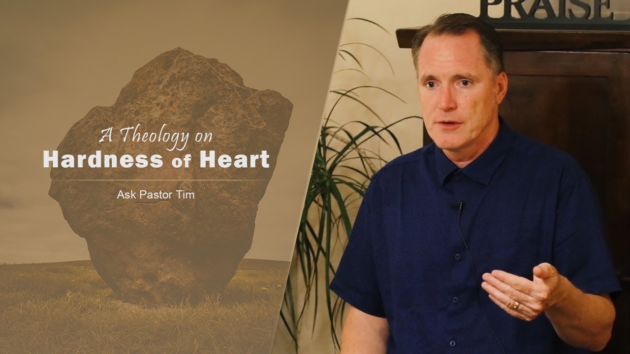 A Theology on Hardness of Heart - Ask Pastor Tim - YouTube