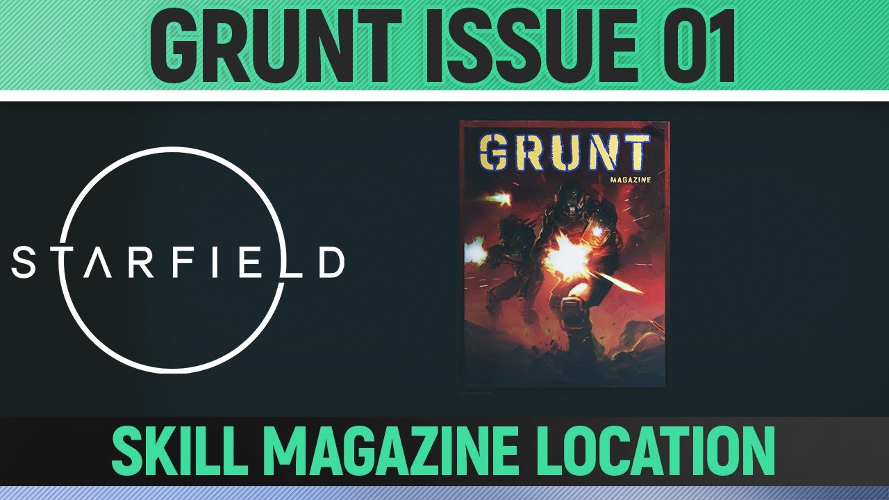 Starfield - Grunt Issue 01 - Skill Magazine Location - YouTube