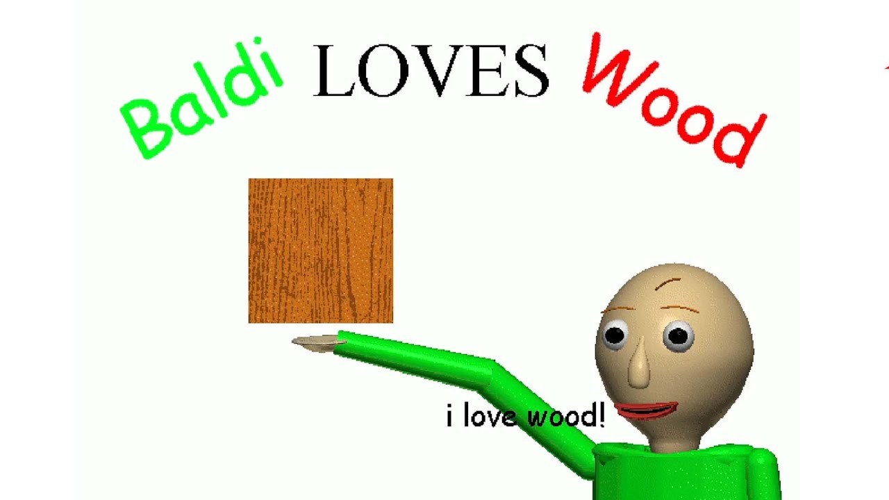Baldi's Basics But Wood - YouTube
