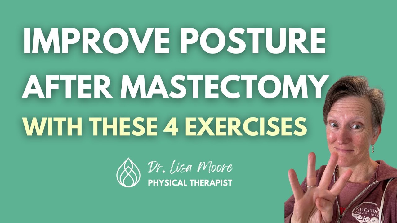 Regain Proper Posture with These 4 Post-Mastectomy Exercises - YouTube