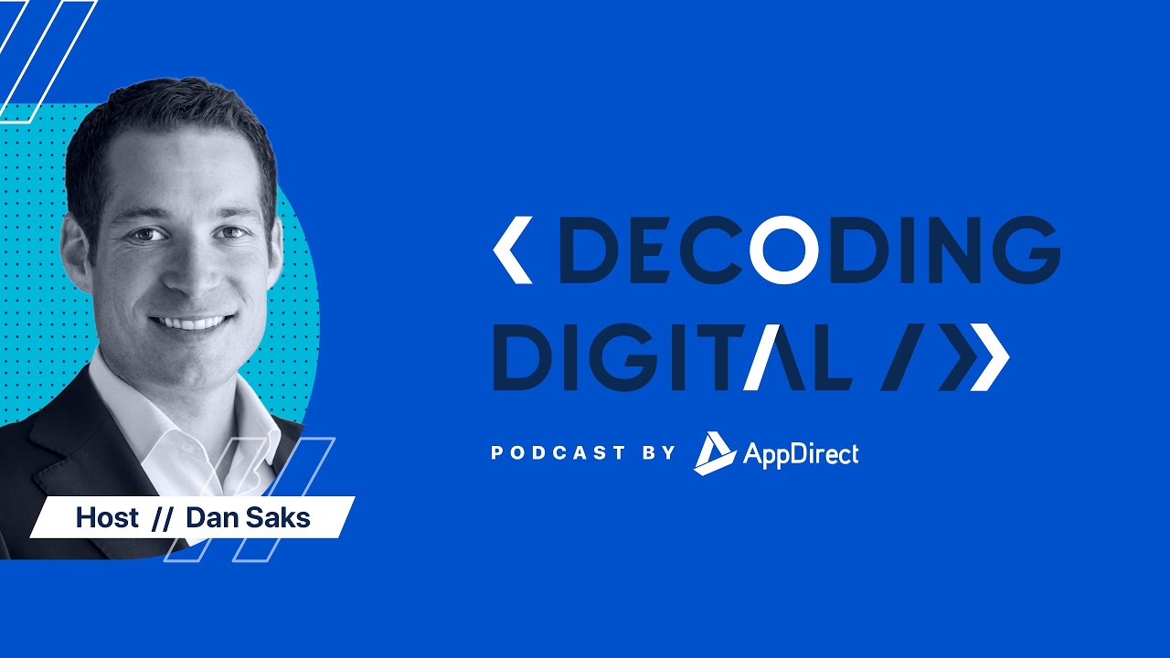 Decoding Digital, A New Podcast from AppDirect - YouTube