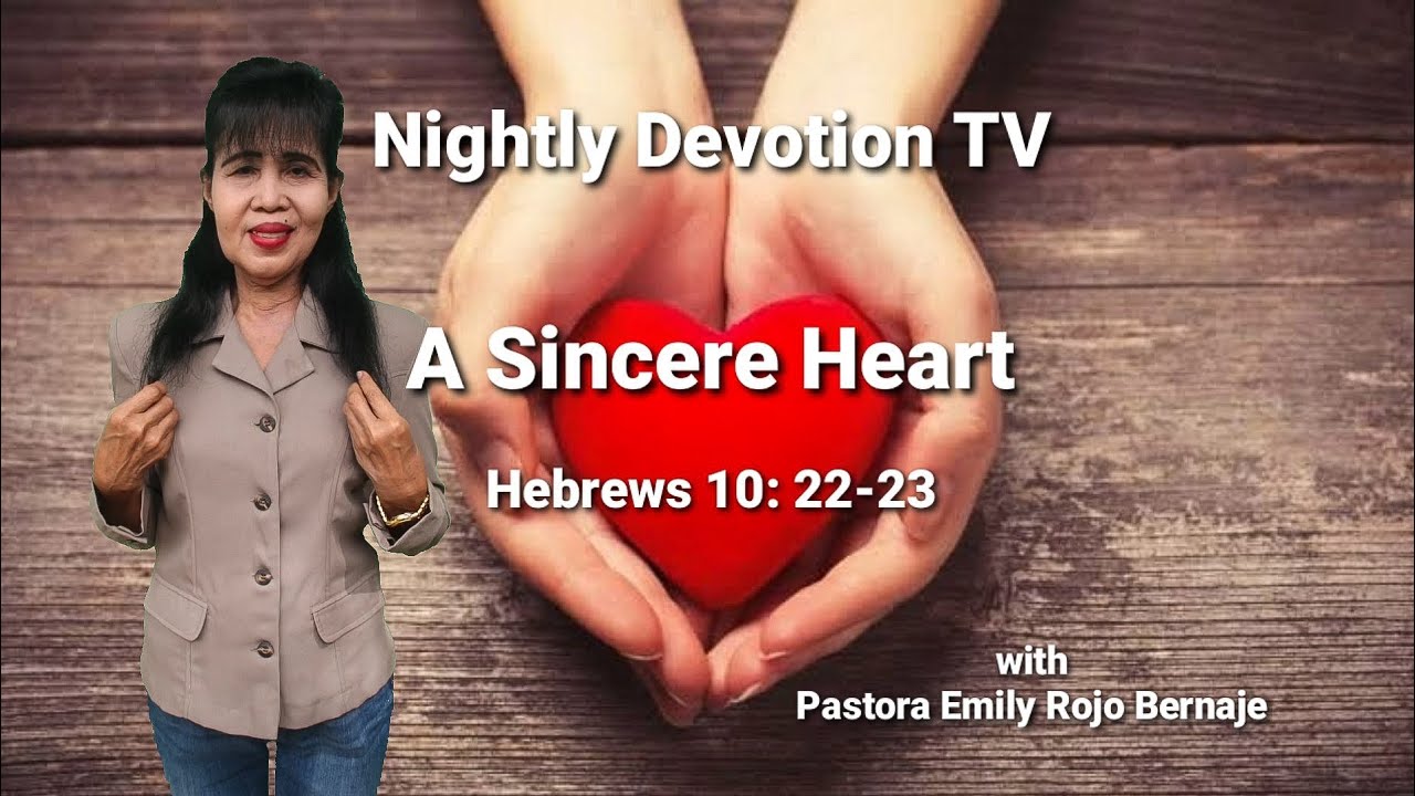 "A Sincere Heart" Hebrews 10: 22-23 (Nightly Devotion TV) - YouTube