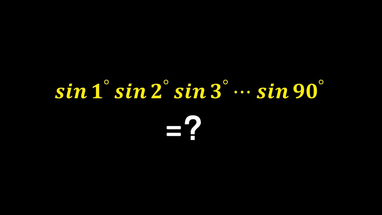 神奇的计算，奇妙的结果，sin1°sin2……sin90°！ - YouTube