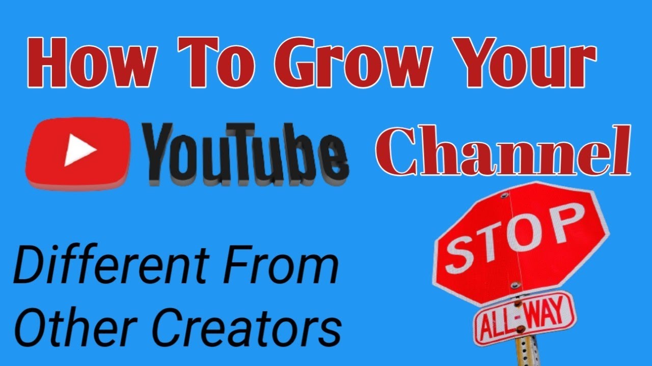 How To Grow Your Channel Different From Others Youtubers . How To Fast ...