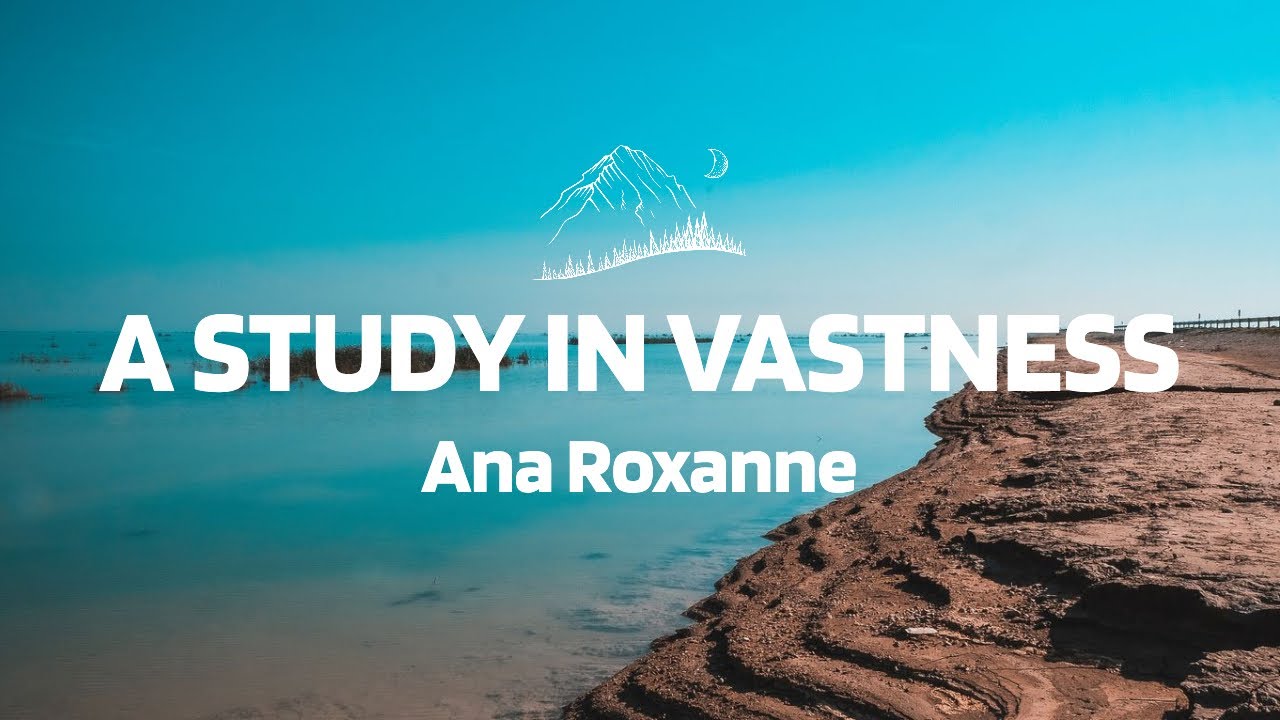 Ana Roxanne - A Study In Vastness [ambient mystical music] - YouTube