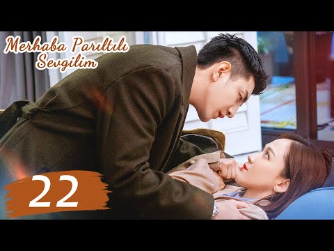 Merhaba, Parıltılı Sevgilim | 22.Bölüm | Hello, My Shining Love | 遇见璀璨的你 | Chen Qiao'en, Jin Han
