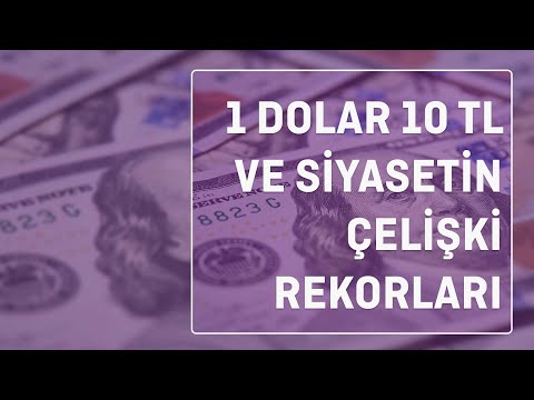 1 Dolar 10 TL ve siyasetin çelişki rekorları | Erem Şentürk - Not Haber