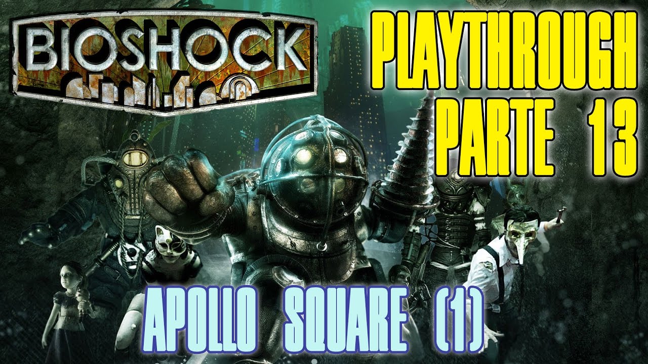 BIOSHOCK - Ritorno a Rapture #13 - Apollo Square (1) - YouTube
