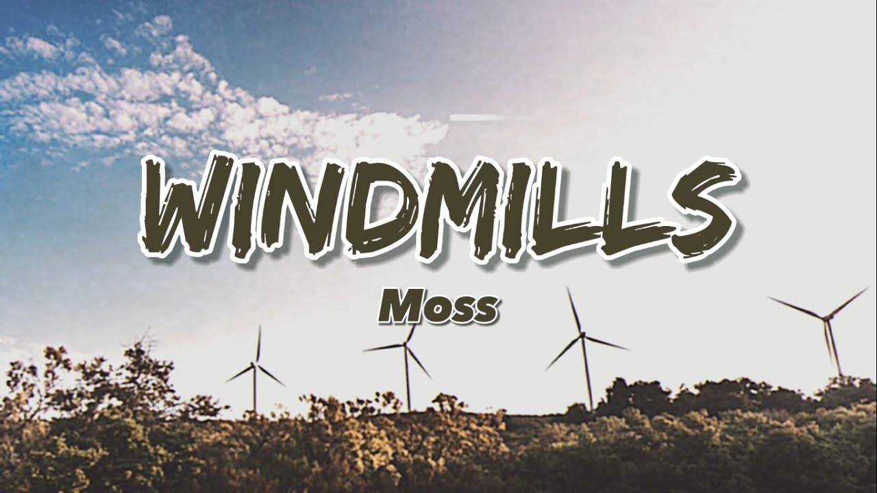 Moss - Windmills (Official Lyric Video) - YouTube