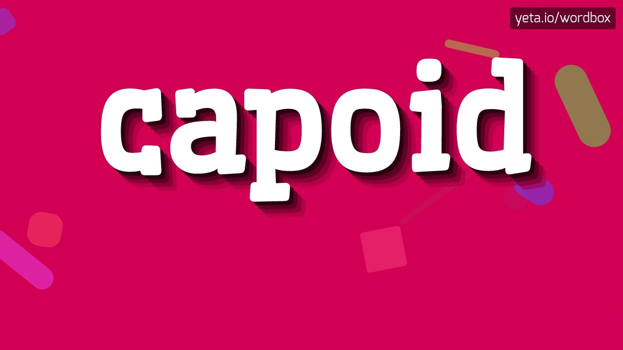 CAPOID - How to pronounce Capoid? - YouTube