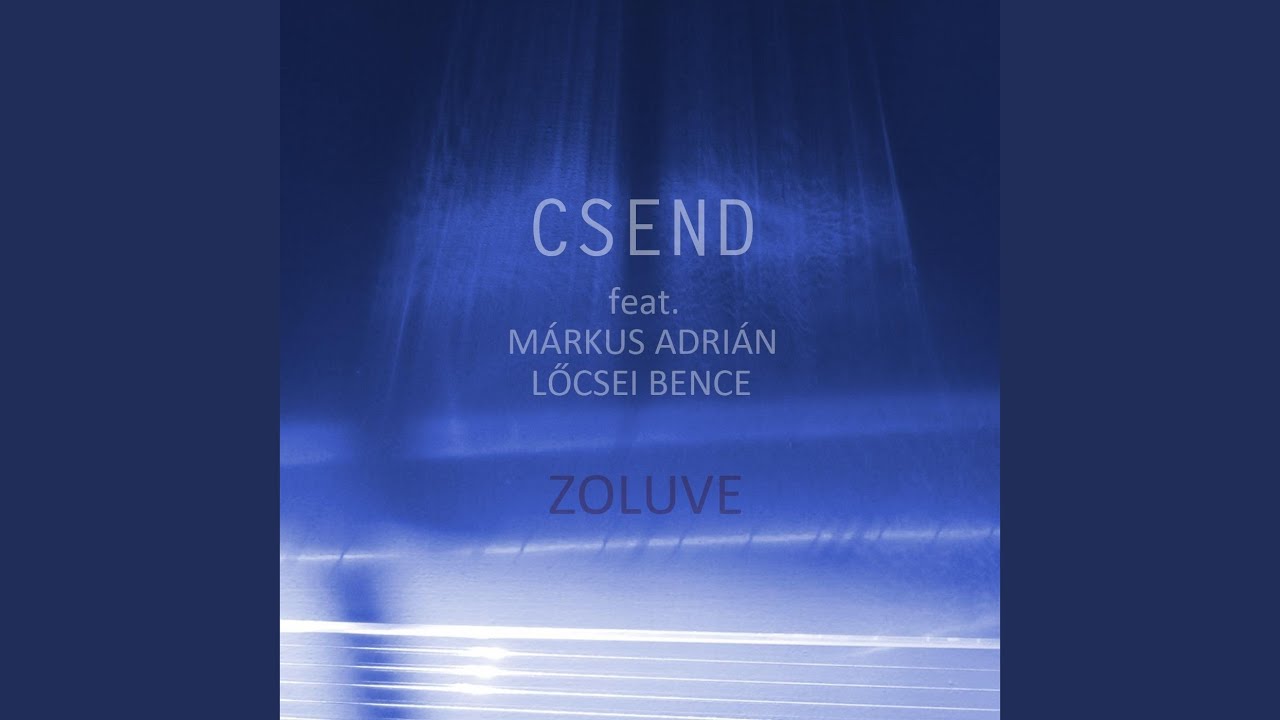 Csend (feat. Márkus Adrián & Lőcsei Bence) - YouTube