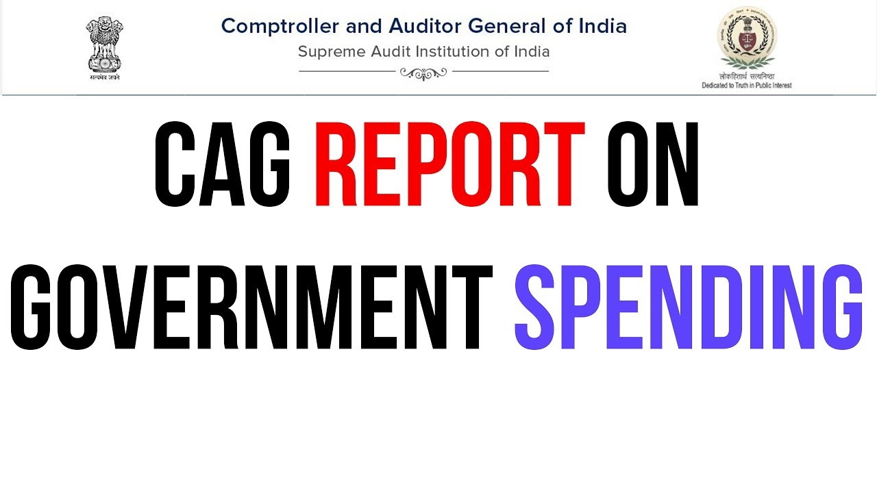 CAG report on Government spending tabled in Parliament, Major ...