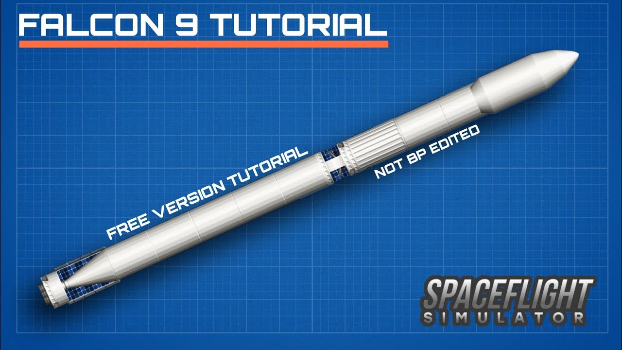 How to build the Falcon 9 without expansion packs in Spaceflight ...